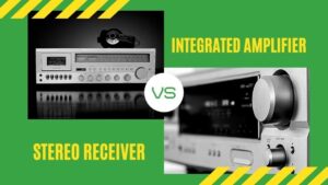 Stereo Receiver Vs. Integrated Amplifier: Which Is A Better Choice?