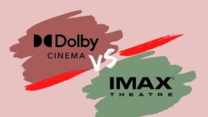 Dolby Cinema Vs IMAX- Key Differences | Audio Curious